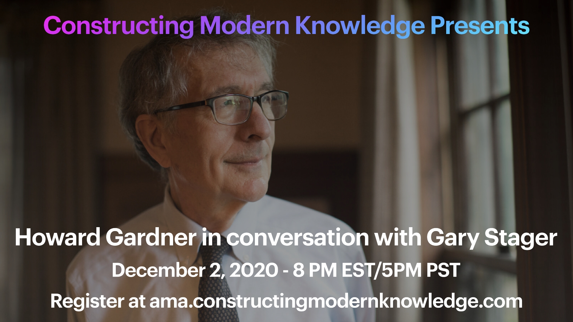 Join Howard Gardner and Gary Stager in Conversation on December 2, 2020 - Constructing Modern ...